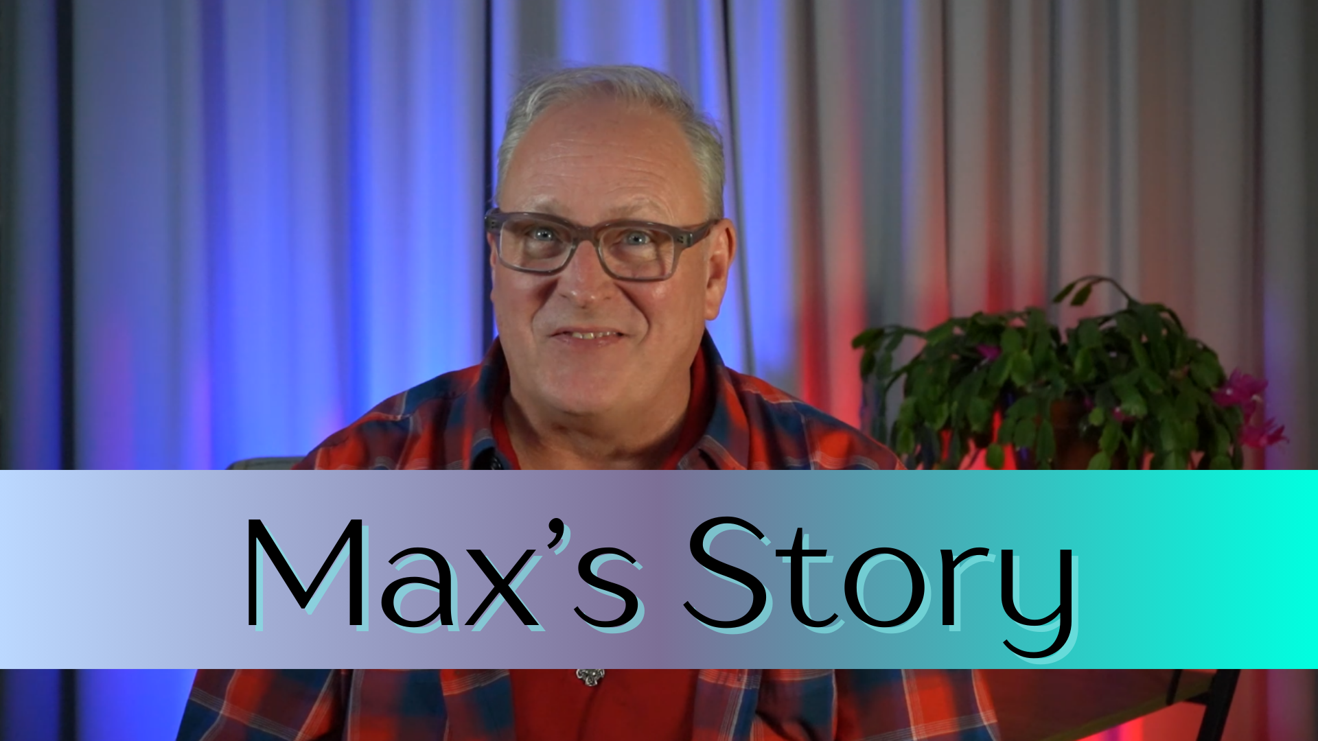 Max's Story | mnsource